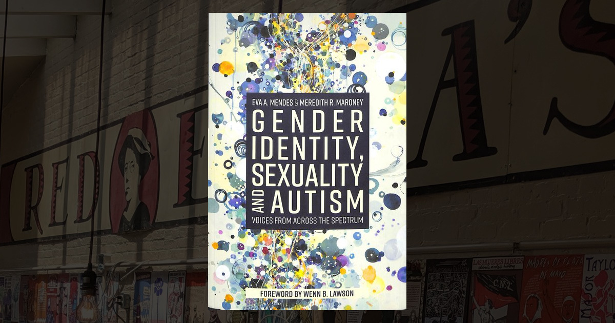 Gender Identity, Sexuality and Autism: Voices from Across the Spectrum