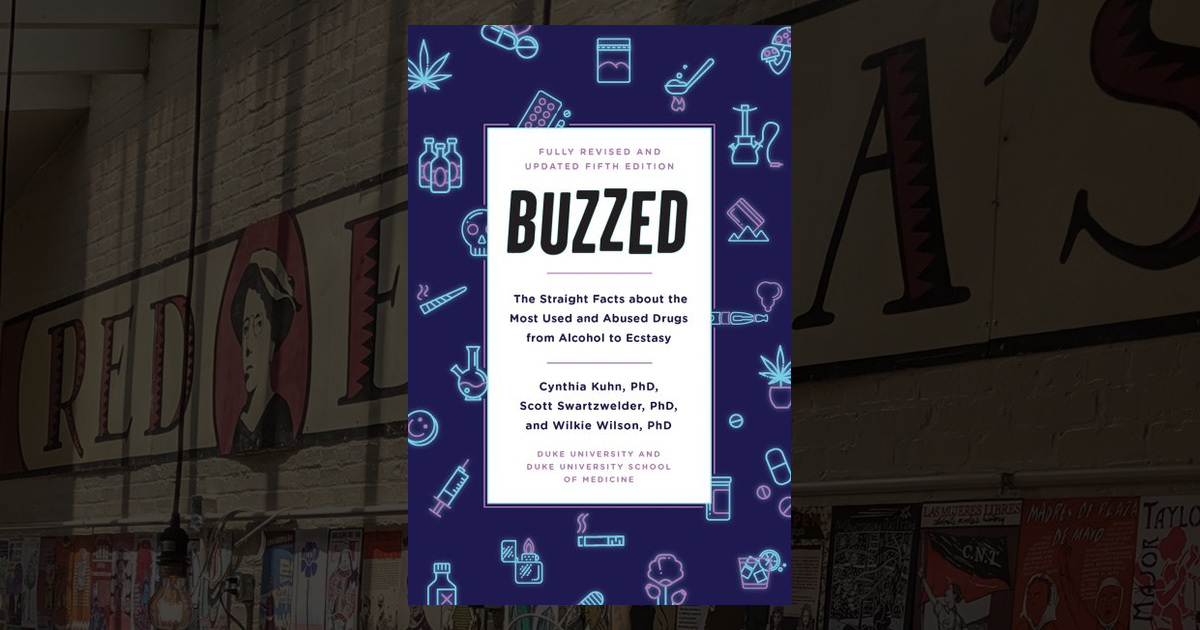-- Buzzed: The Straight Facts about the Most Used and Abused Drugs from ...