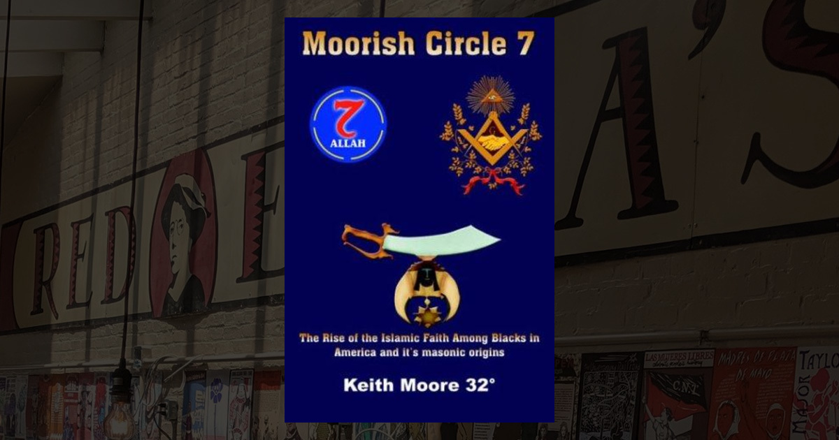 -- Moorish Circle 7: The Rise of the Islamic Faith Among Blacks in ...