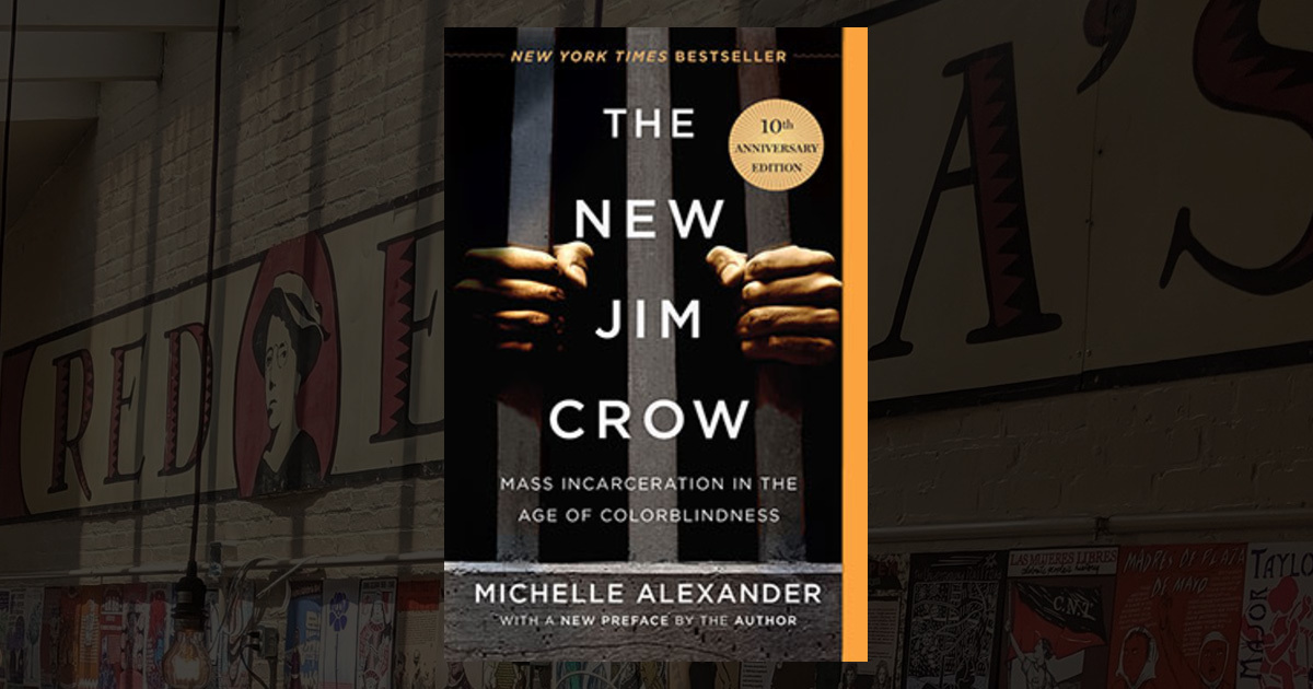 The New Jim Crow: Mass Incarceration in the Age of Colorblindness