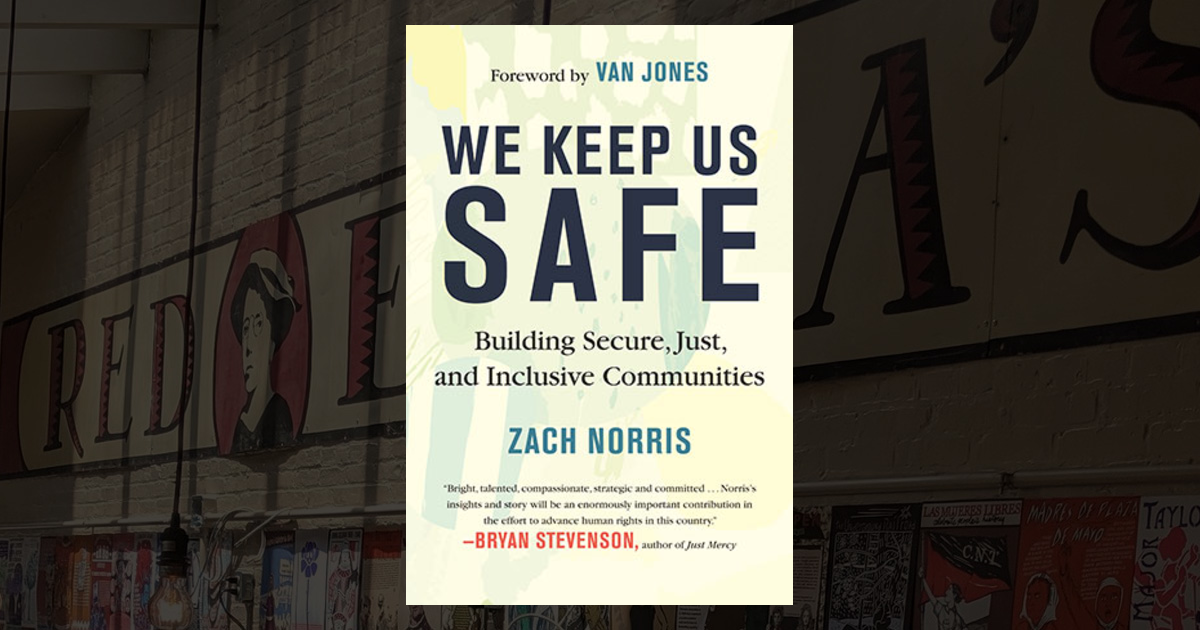 We Keep Us Safe: Building Secure, Just, and Inclusive Communities