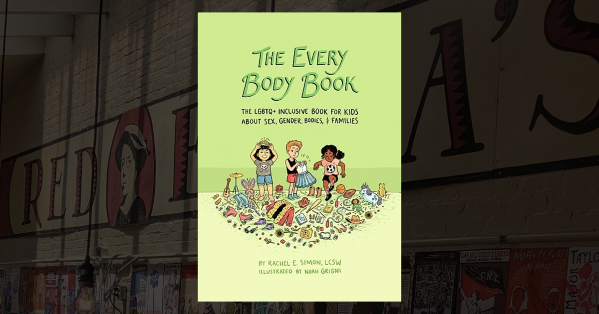 -- The Every Body Book: The LGBTQ+ Inclusive Guide for Kids about Sex ...