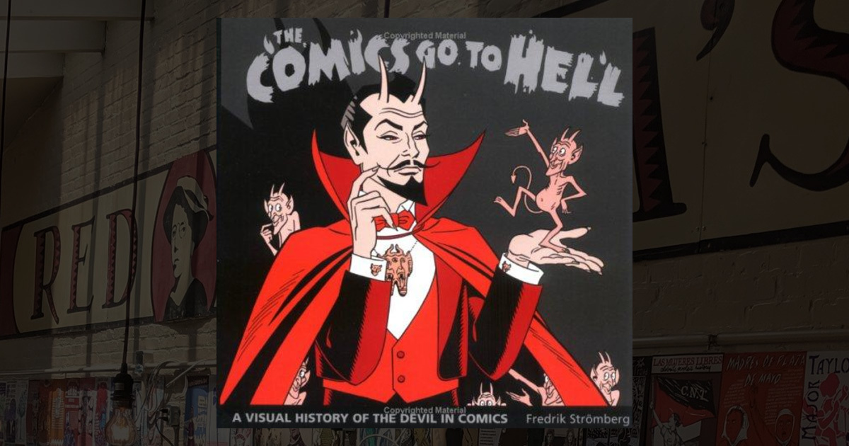 The Comics Go to Hell: A Visual History of the Devil in Comics