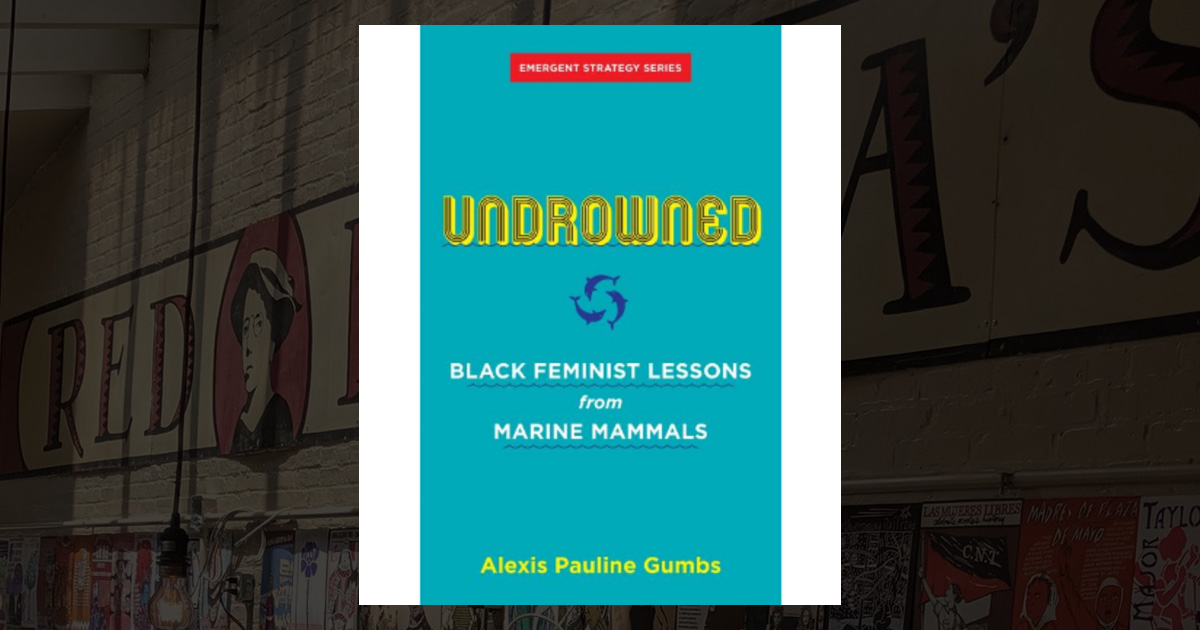 Undrowned: Black Feminist Lessons from Marine Mammals
