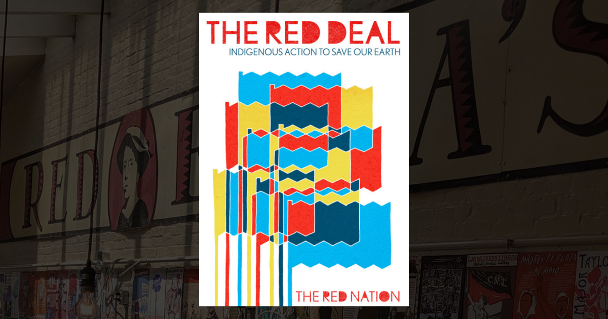 The Red Deal: Indigenous Action to Save Our Earth