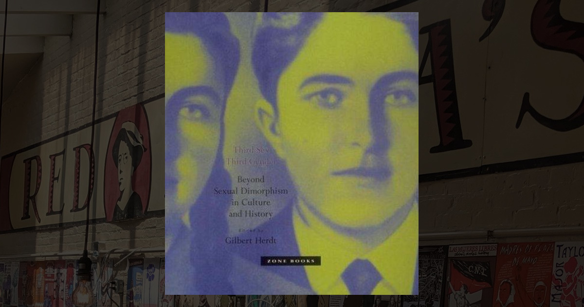 Third Sex, Third Gender: Beyond Sexual Dimorphism in Culture and History