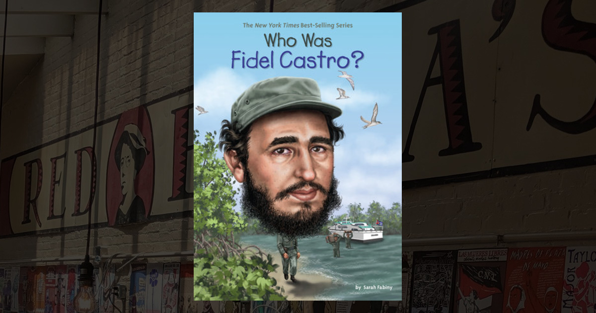 Who Was Fidel Castro?