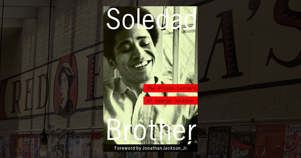 Soledad Brother: The Prison Letters of George Jackson