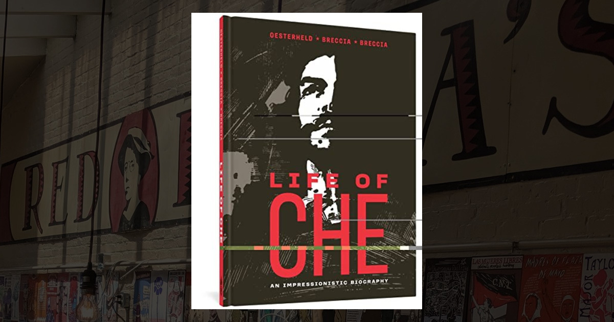Life of Che: An Impressionistic Biography (the Alberto Breccia Library)
