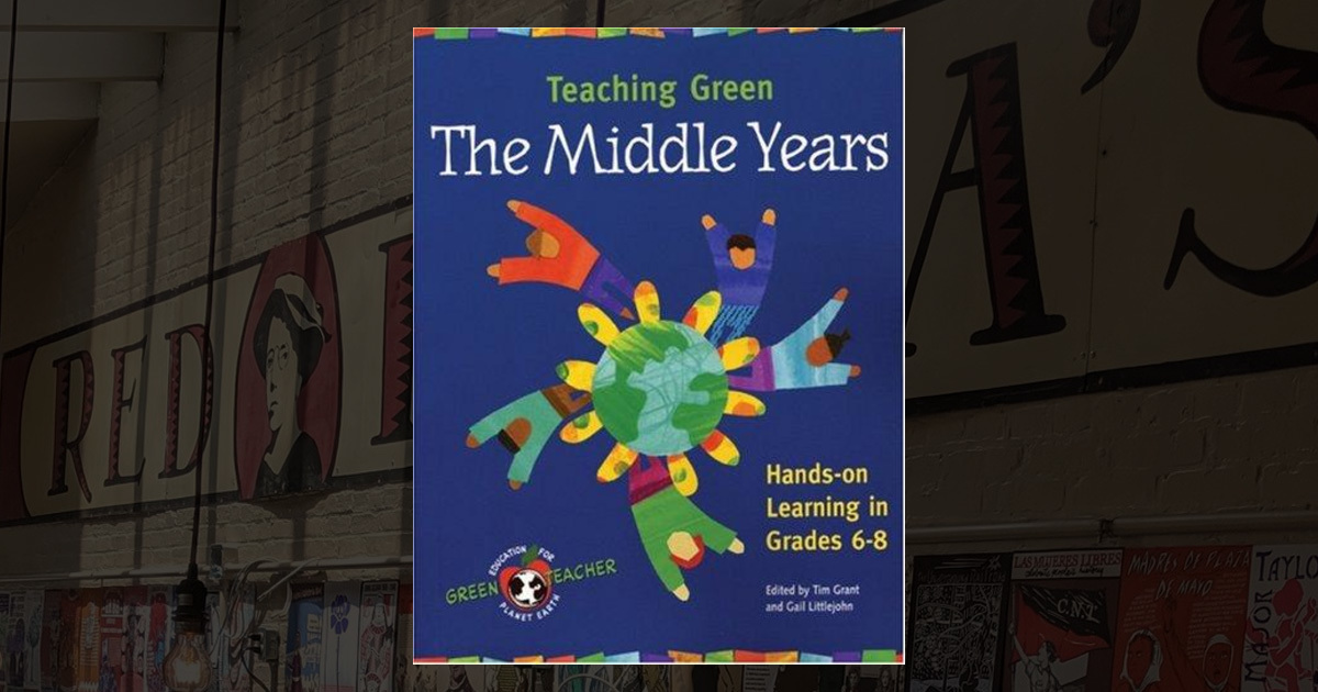 Teaching Green : The Middle Years (Green Teacher)