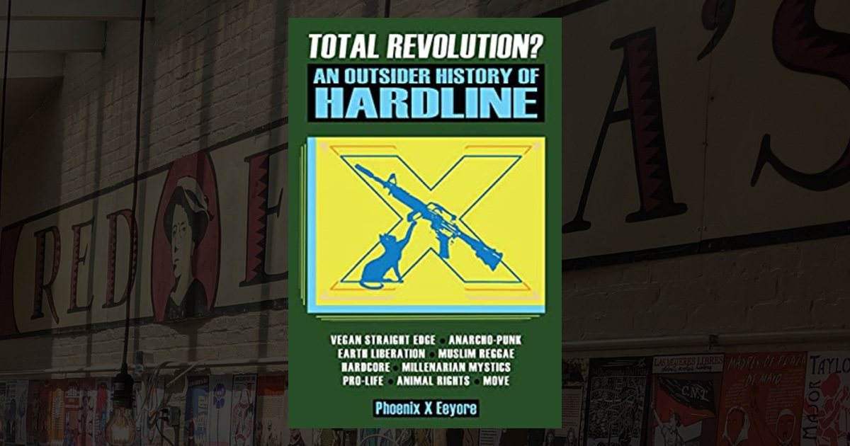 -- Total Revolution? An Outsider History Of Hardline - From Vegan ...