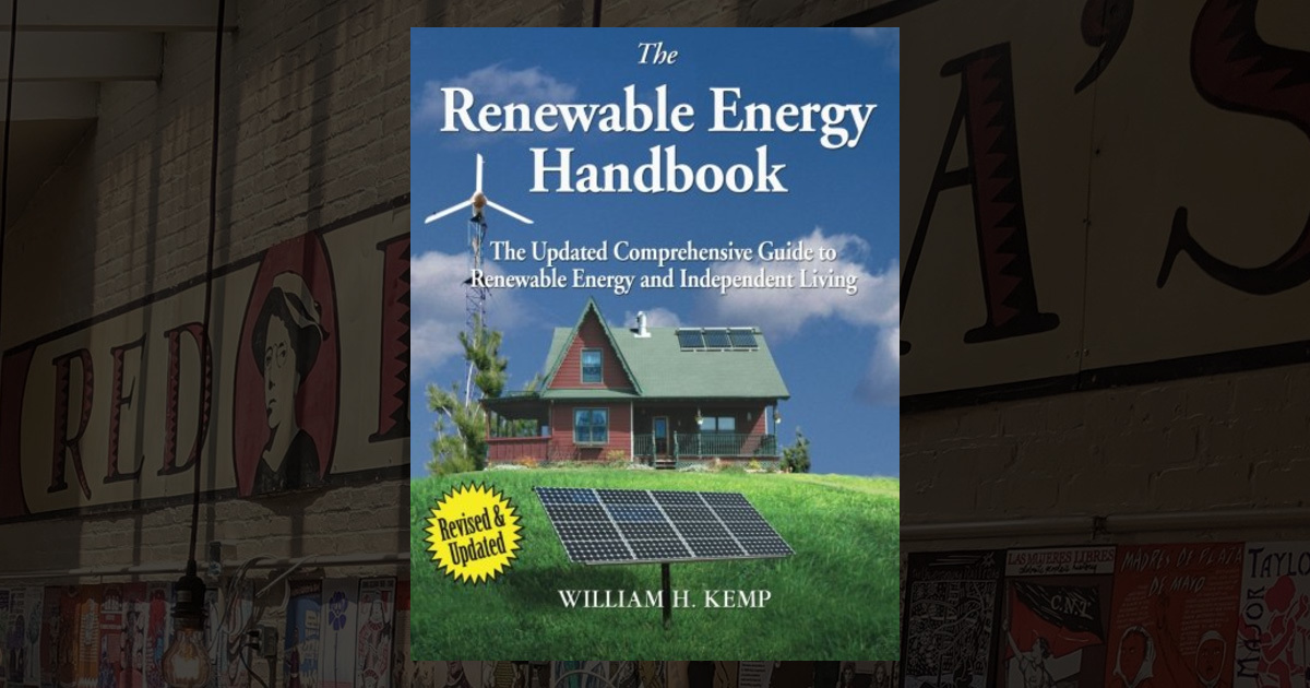 -- The Renewable Energy Handbook: The Updated Comprehensive Guide to ...