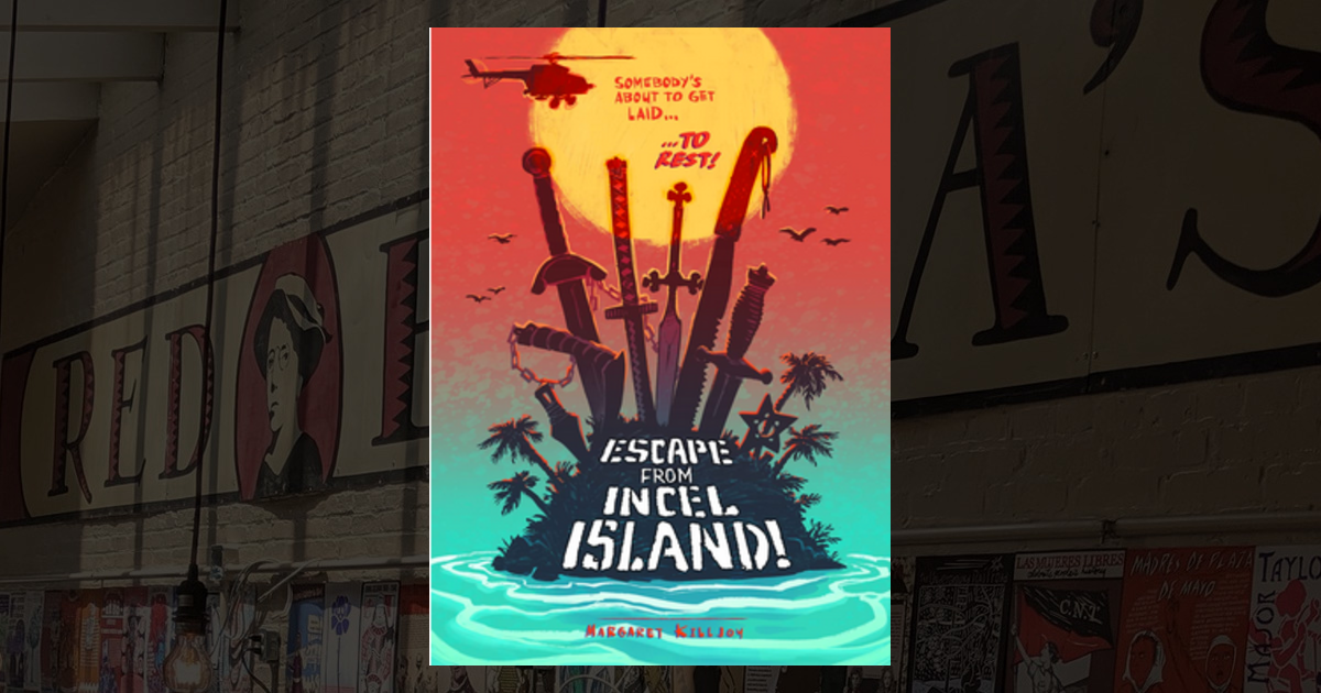 Escape from Incel Island