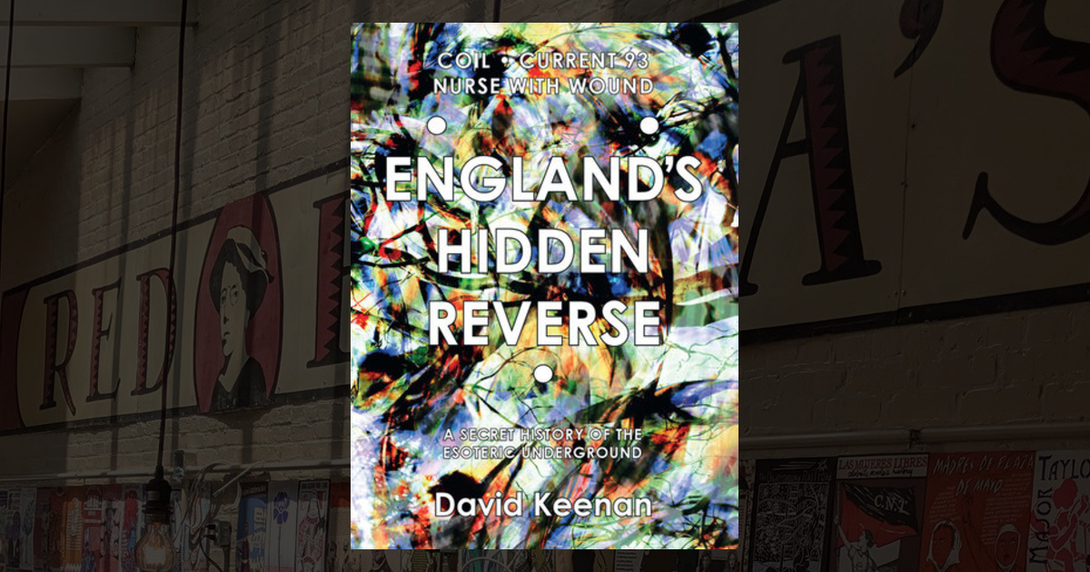 England's Hidden Reverse: A Secret History of the Esoteric Underground