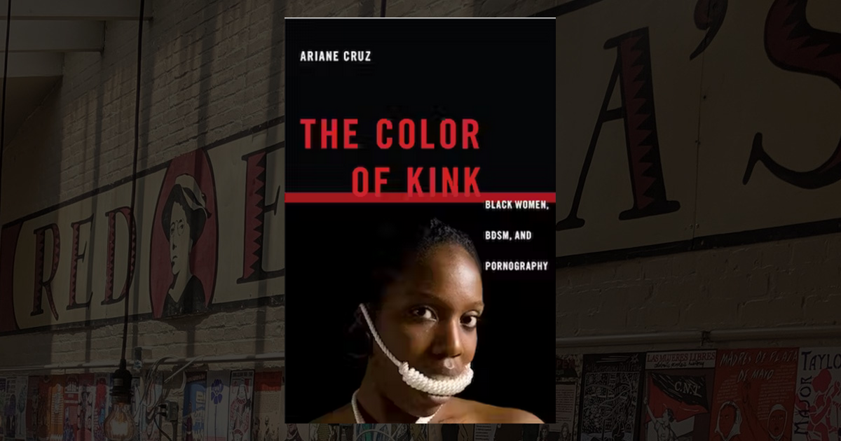 The Color of Kink: Black Women, BDSM, and Pornography