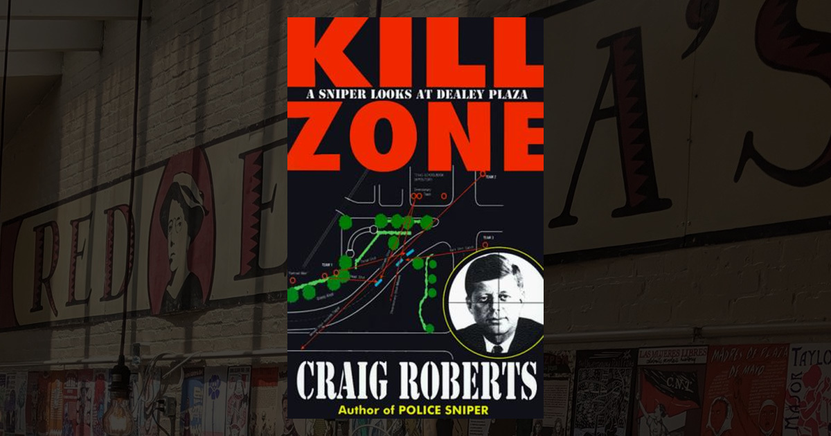 Kill Zone: A Sniper Looks at Dealey Plaza