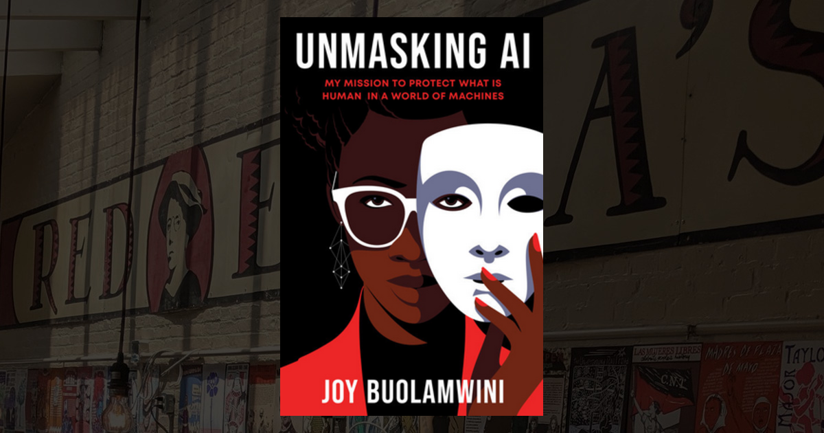 Unmasking AI: My Mission to Protect What Is Human in a World of Machines Unmasking AI: My Mission to Protect What Is Human in a World of Machines