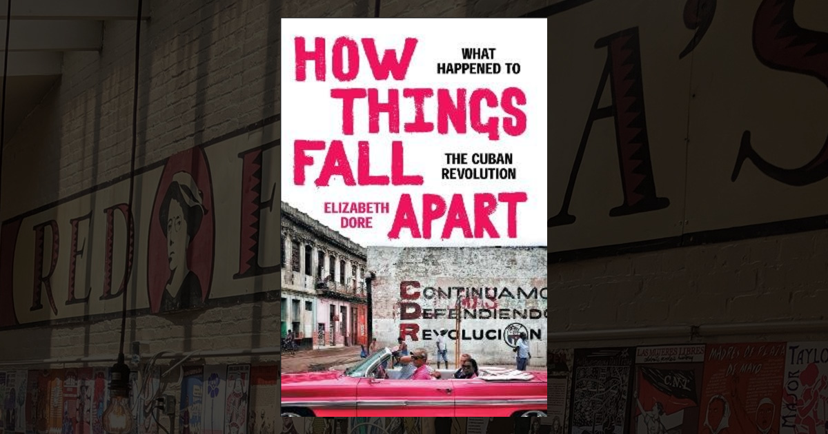 How Things Fall Apart: What Happened to the Cuban Revolution