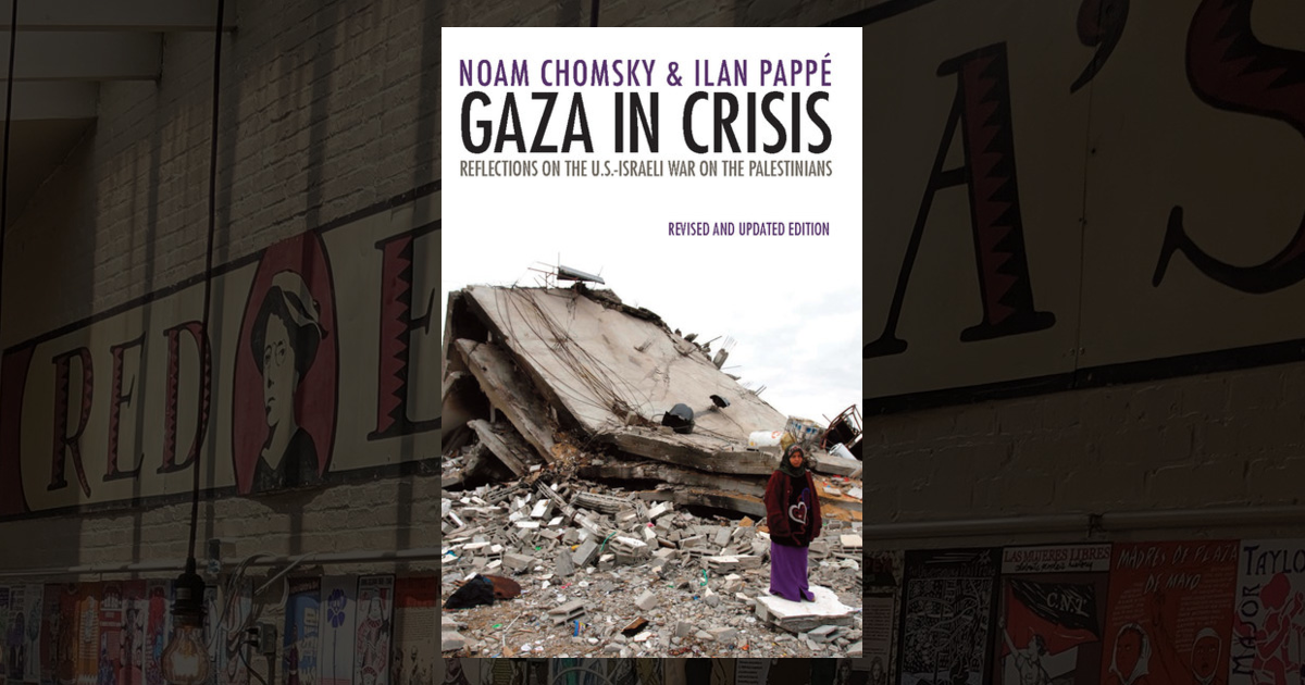 Gaza In Crisis Reflections On Israels War Against The Palestinians