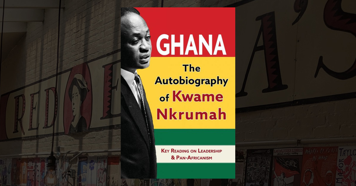 Ghana: The Autobiography of Kwame Nkrumah