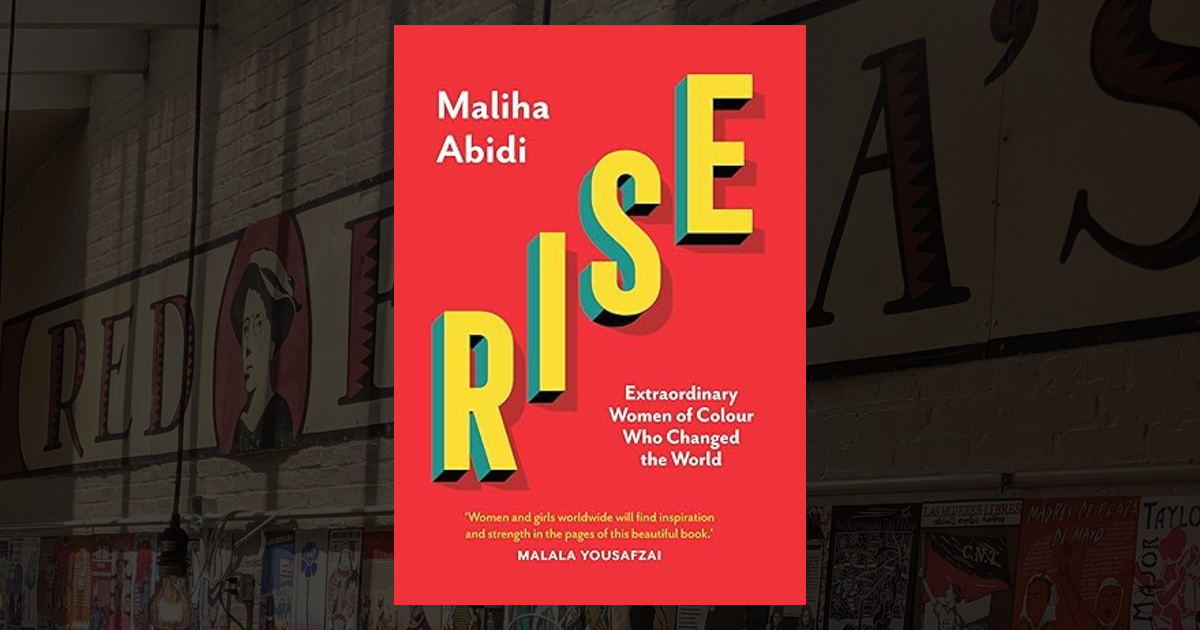 Rise: Extraordinary Women of Colour Who Changed the World
