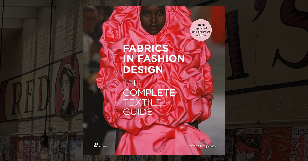 -- Fabrics in Fashion Design: The Complete Textile Guide. Third Updated ...