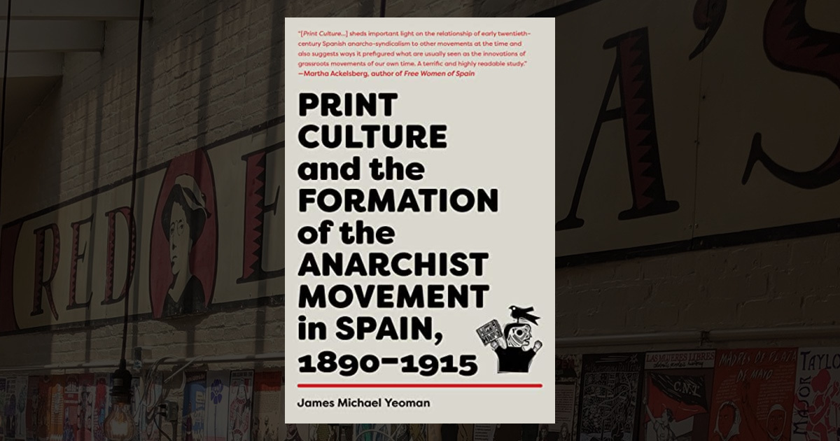 Print Culture and the Formation of the Anarchist Movement in Spain ...
