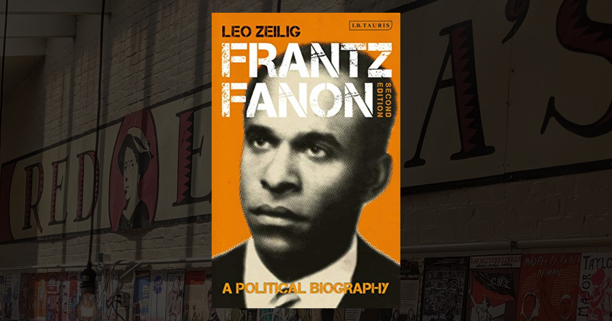 Frantz Fanon: A Political Biography