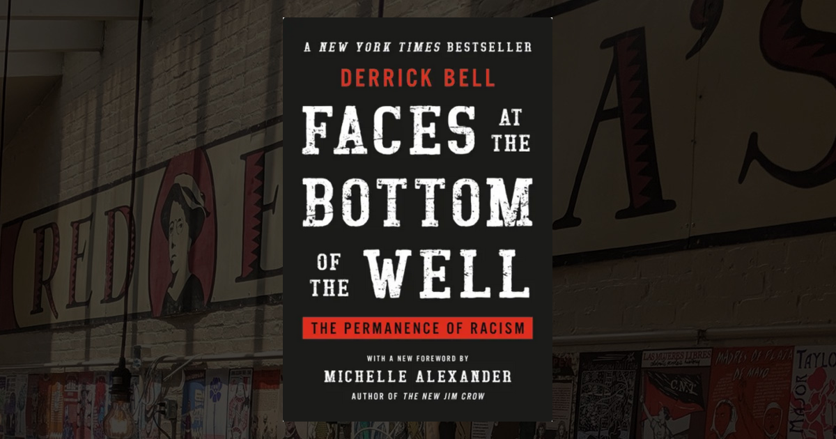 Faces at the Bottom of the Well: The Permanence of Racism