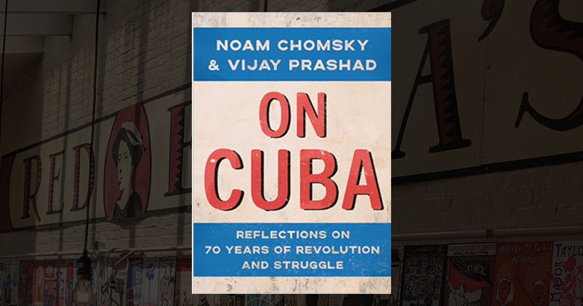 On Cuba: Reflections on 70 Years of Revolution and Struggle