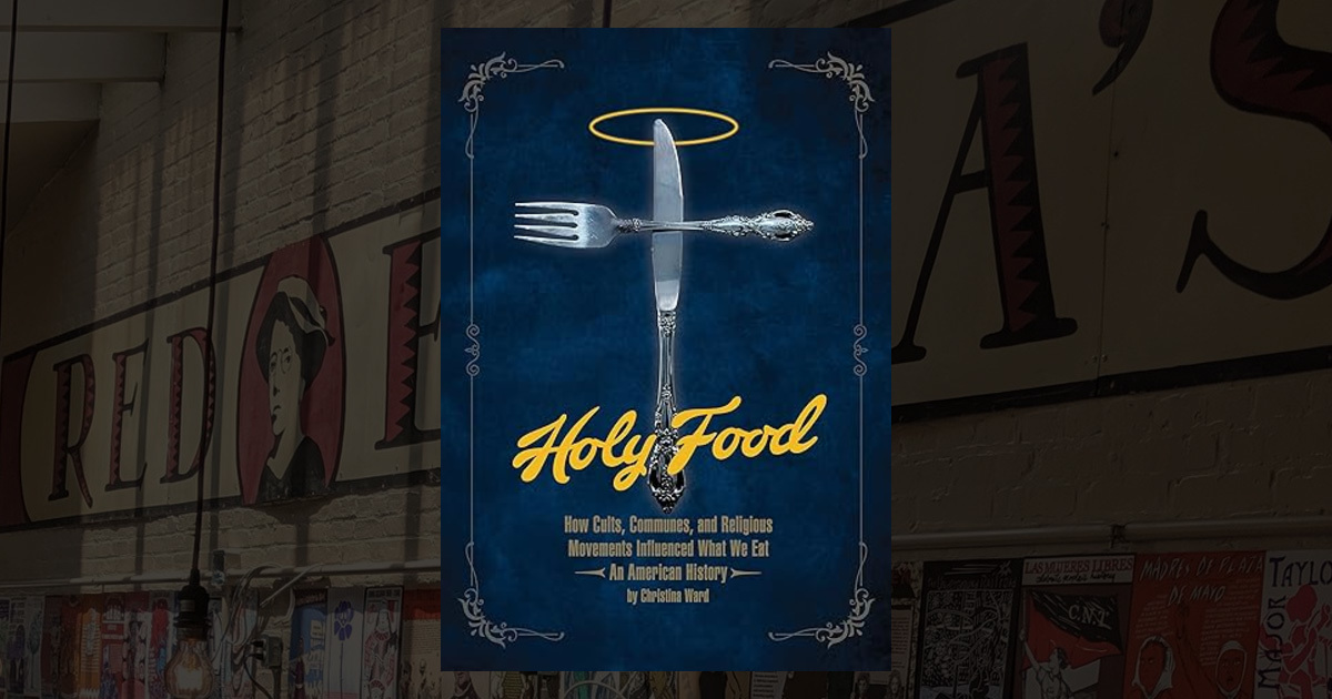 Holy Food: How Cults, Communes and Religious Movements Influenced What ...