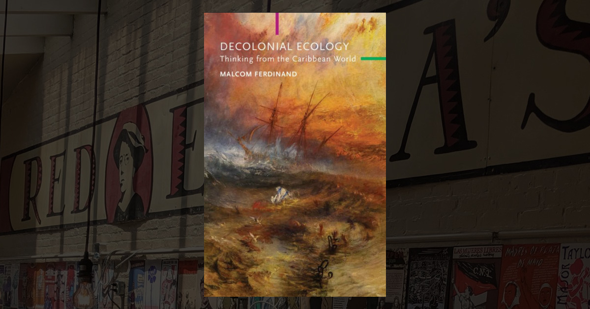 A Decolonial Ecology: Thinking from the Caribbean World