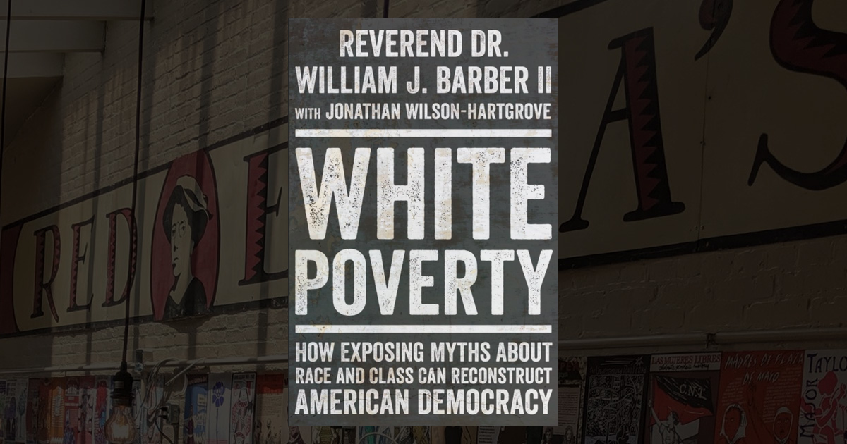 -- White Poverty: How Exposing Myths about Race and Class Can ...