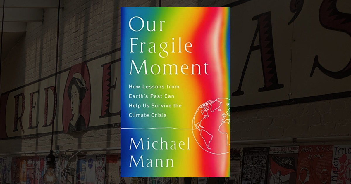 -- Our Fragile Moment: How Lessons from the Earth's Past Can Help Us ...