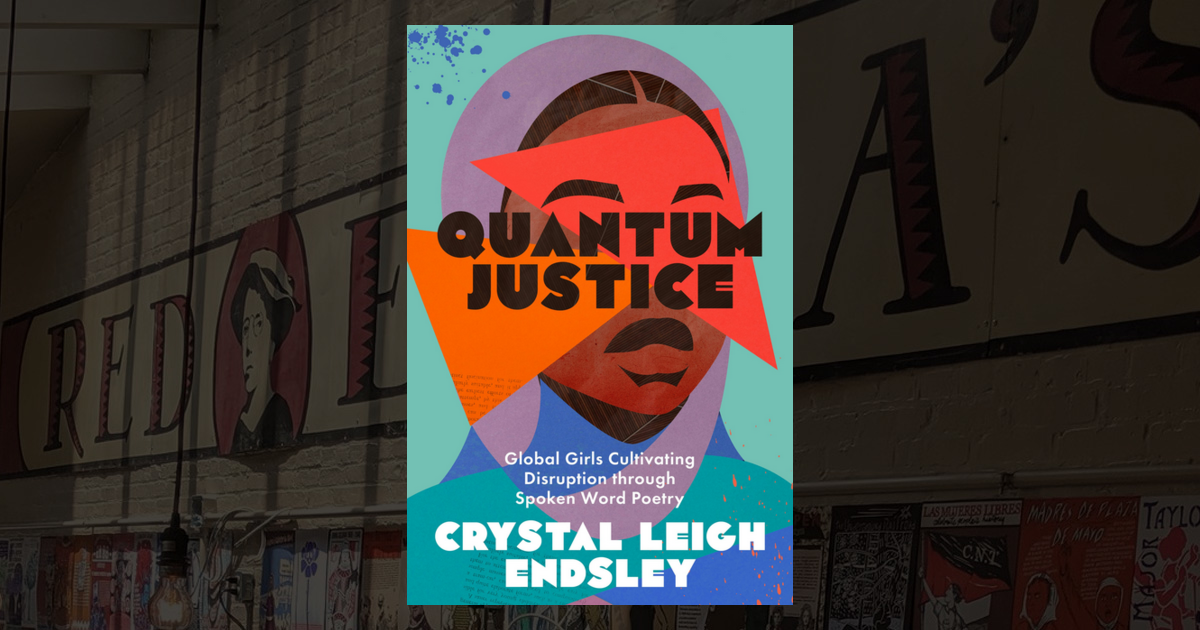 Quantum Justice: Global Girls Cultivating Disruption Through Spoken ...