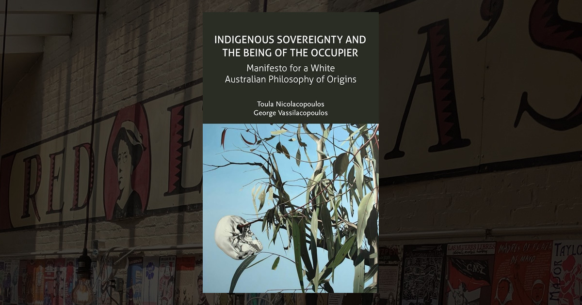 -- Indigenous Sovereignty and the Being of the Occupier: Manifesto for ...