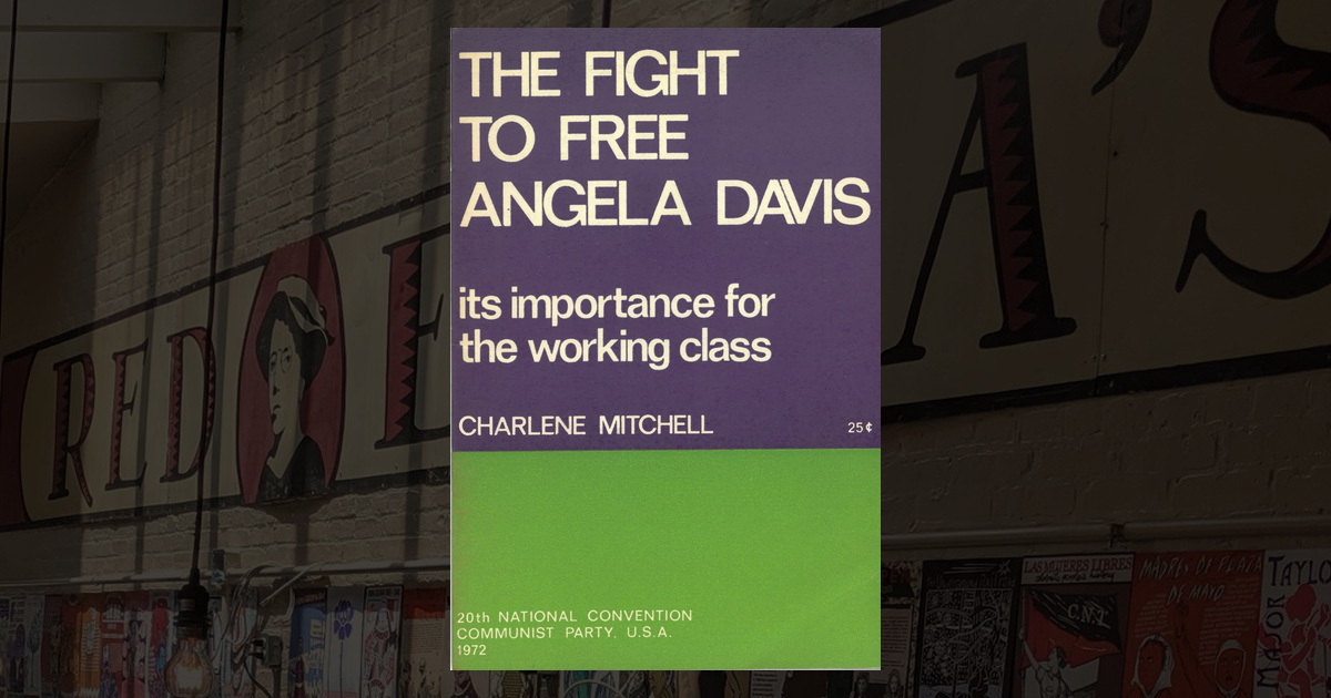 The Fight to Free Angela Davis: Its Importance for the Working Class
