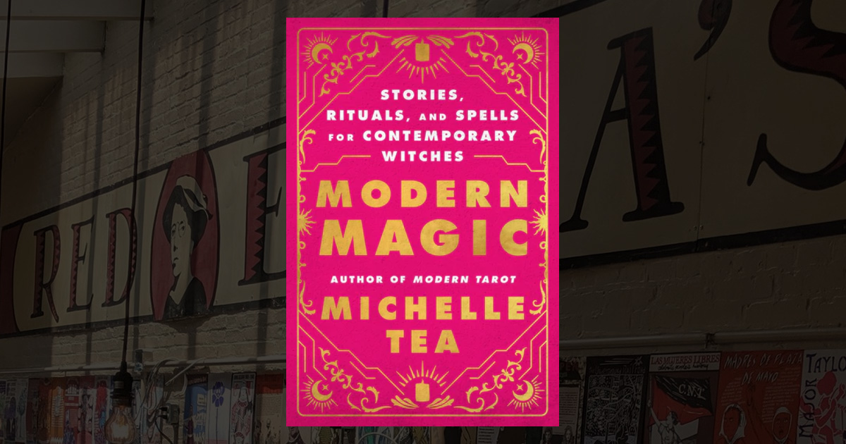 Modern Magic: Stories, Rituals, and Spells for Contemporary Witches