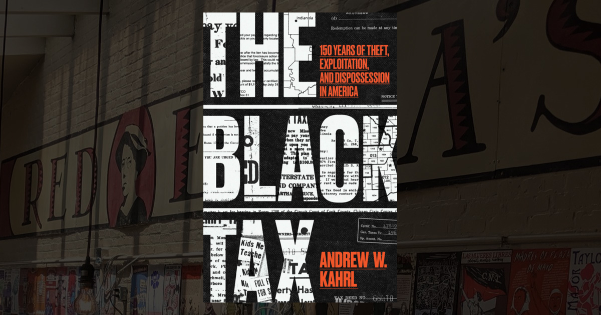 The Black Tax: 150 Years of Theft, Exploitation, and Dispossession in ...