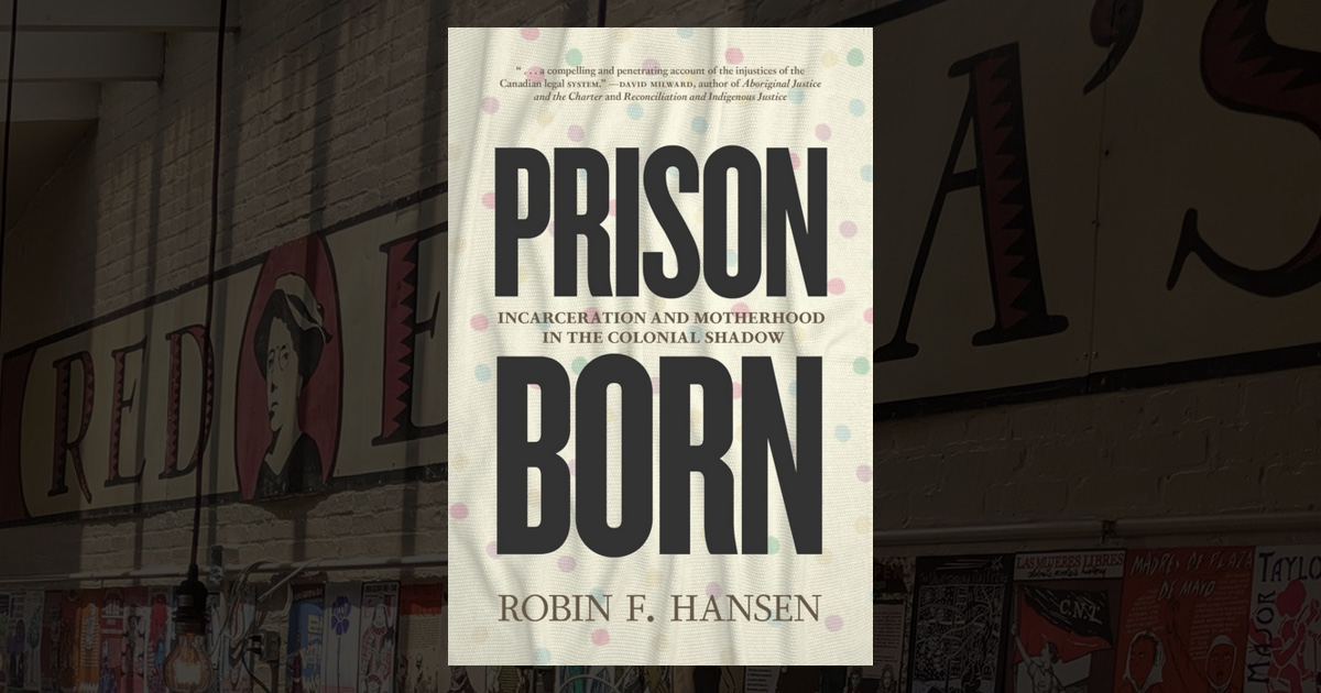 Prison Born: Incarceration and Motherhood in the Colonial Shadow