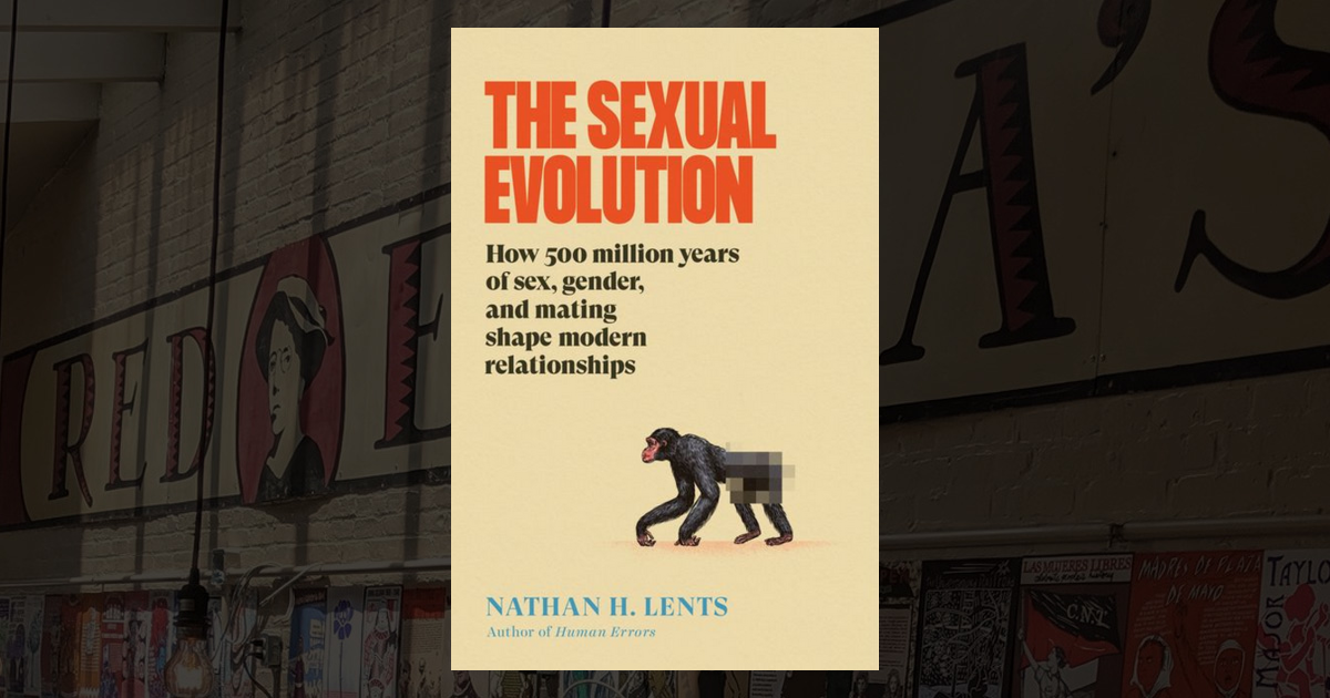 The Sexual Evolution: How 500 Million Years of Sex, Gender, and Mating Shape Modern Relationships