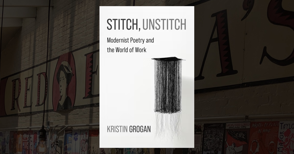 Stitch, Unstitch: Modernist Poetry and the World of Work