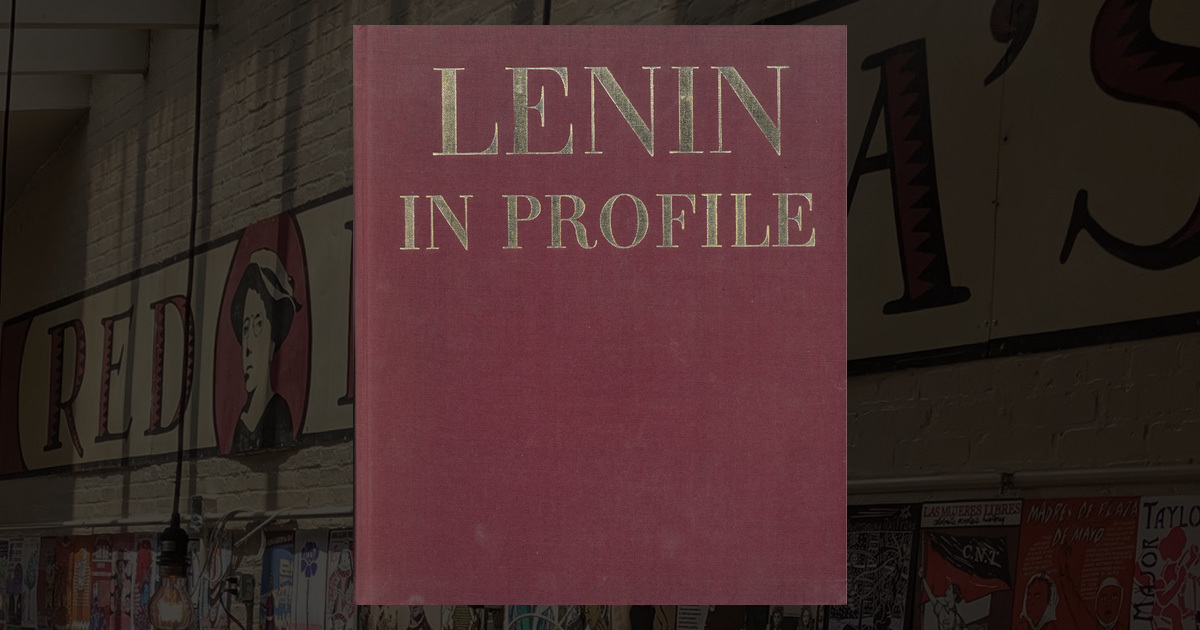 Lenin In Profile : World Writers and Artists On Lenin