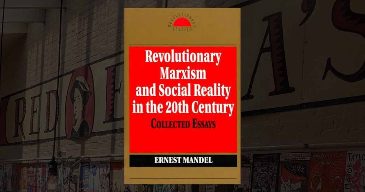 Revolutionary Marxism And Social Reality In The 20th Century
