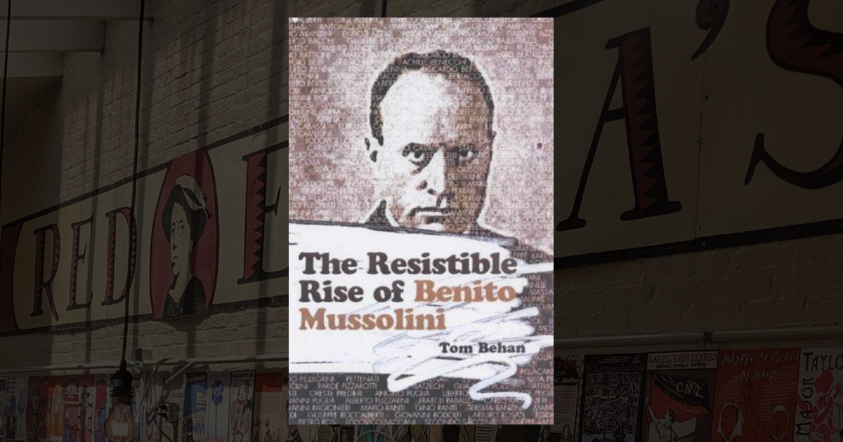 The Resistible Rise of Benito Mussolini