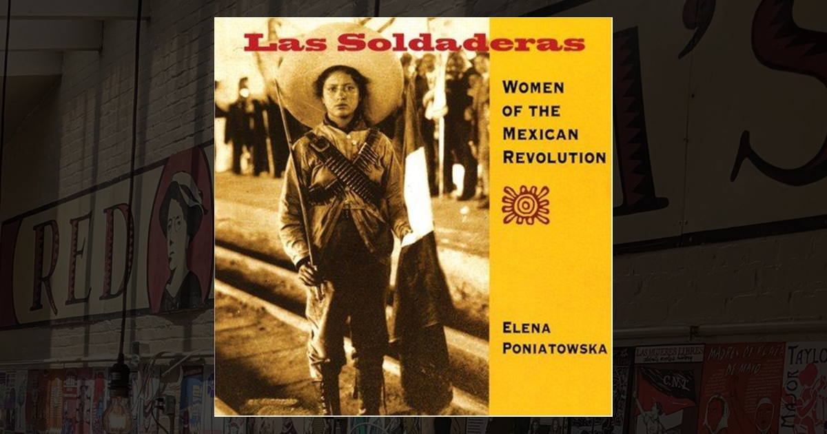Las Soldaderas: Women of the Mexican Revolution