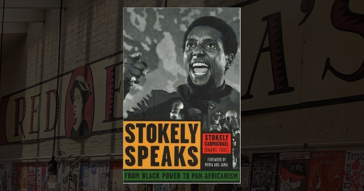 Stokely Speaks: From Black Power to Pan-Africanism