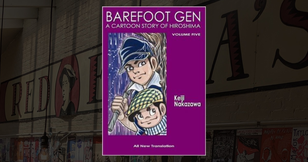 -- Barefoot Gen Volume 5: The Never-Ending War (Barefoot Gen: A Cartoon ...