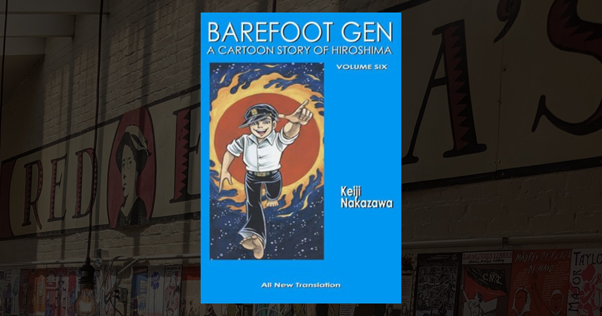 Barefoot Gen Volume 6: A Cartoon Story of Hiroshima (Barefoot Gen)